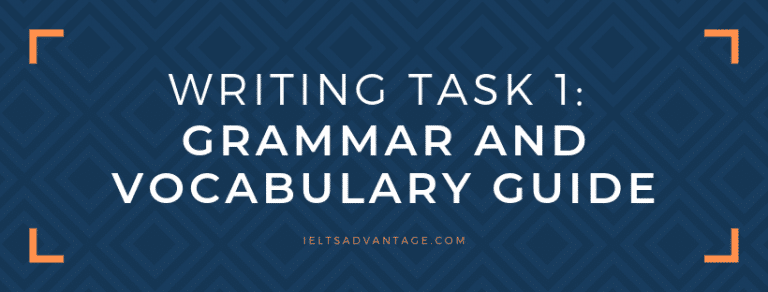 IELTS Writing Task 1 Vocabulary & Grammar-The Ultimate Guide